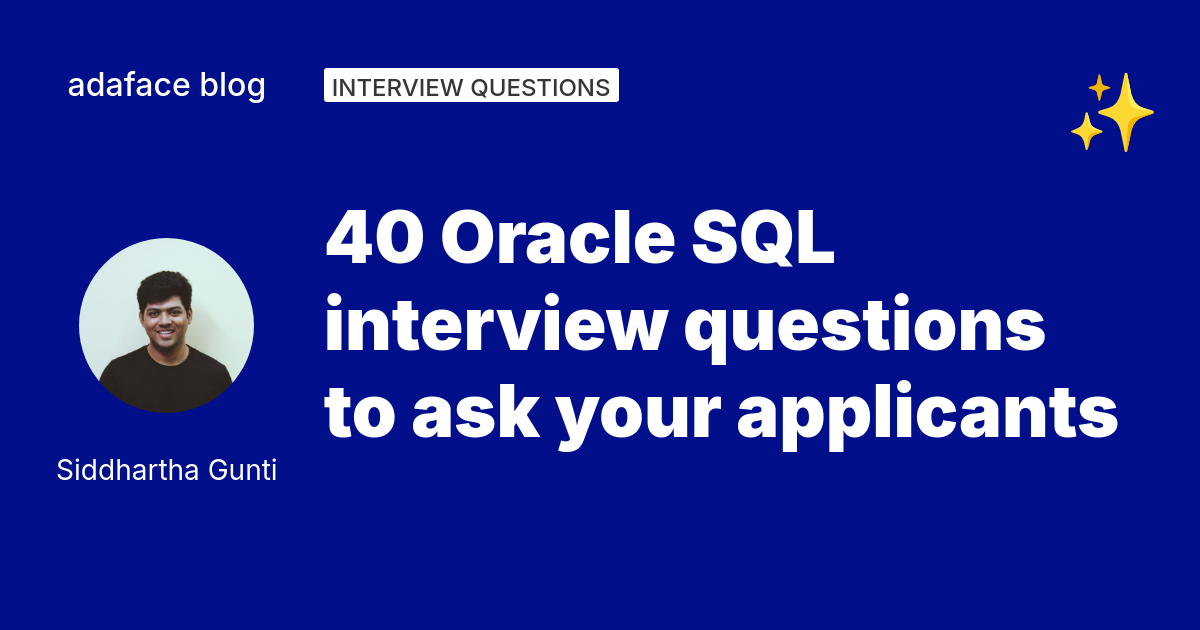 40 Oracle SQL interview questions - Adaface 40 Oracle SQL interview questions - Adaface